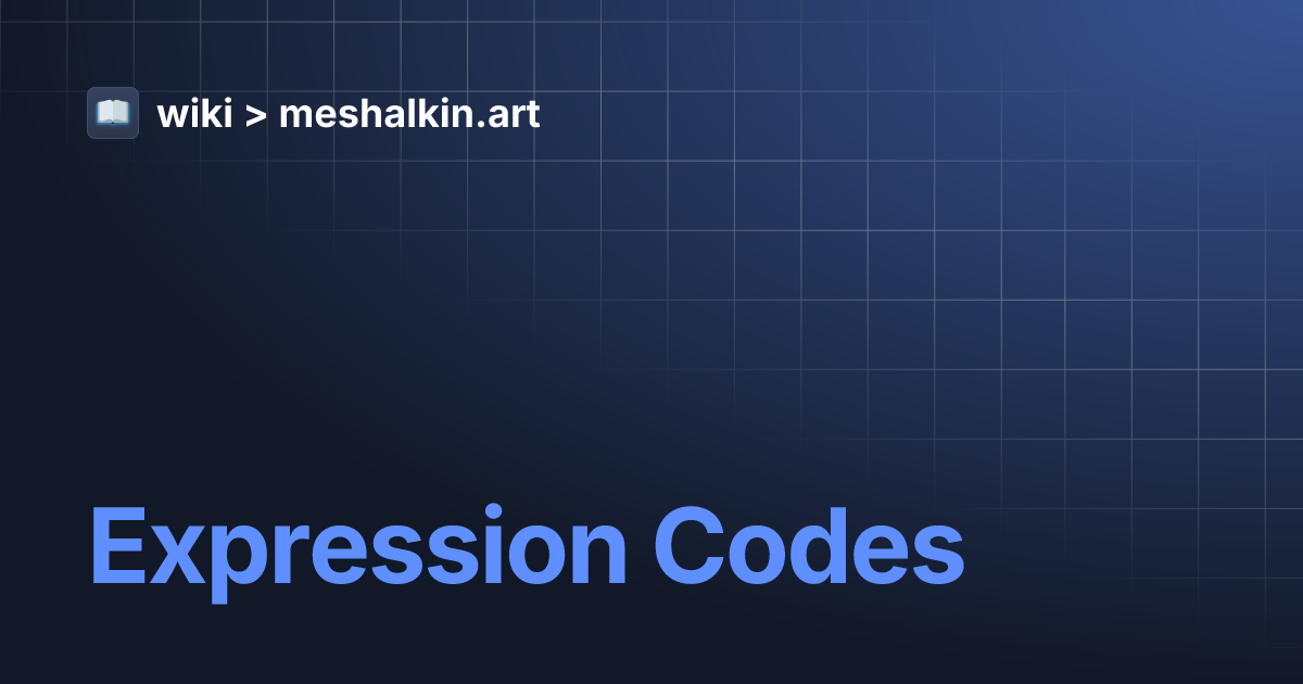 Expression Codes | wiki > meshalkin.art
